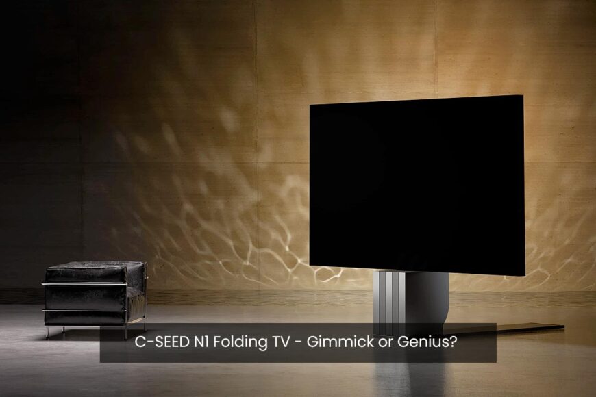 C-Seed N1 Folding MicroLED TV - A Fusion of Art and Technology - The Intuit
